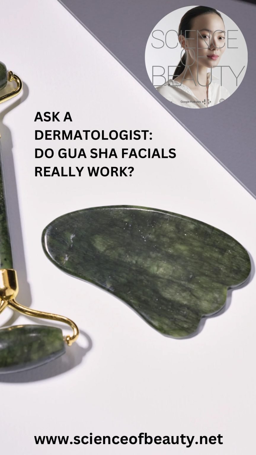Ask a Dermatologist: Do Gua Sha Facials Really Work? - Science of Beauty - A Scientific ...